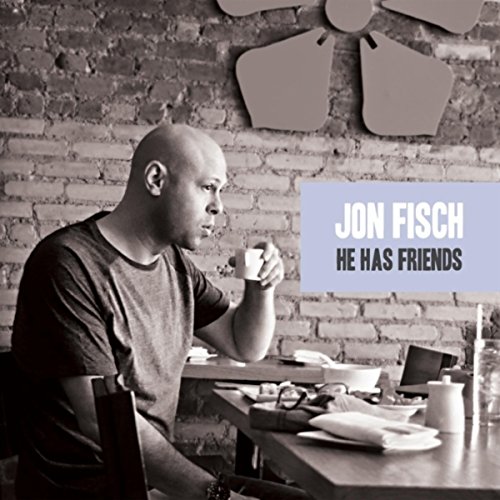 Écouter He Has Friends de Jon Fisch sur Amazon Music