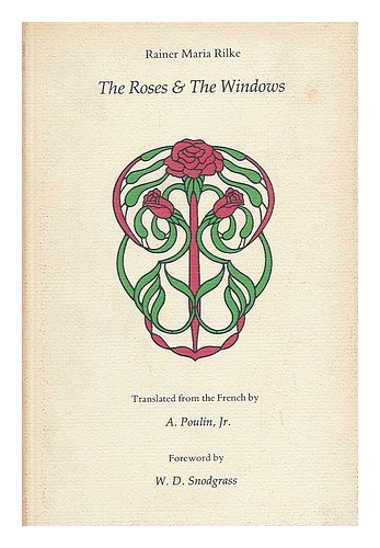 The Roses ; & the Windows / Rainer Maria Rilke ; Translated from the ...