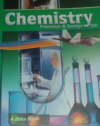 A Beka: CHEMISTRY: Precision & Design 2nd Edition (55360007): Verne ...
