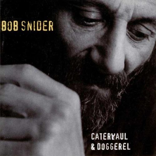Play Caterwaul & Doggerel by Bob Snider on Amazon Music