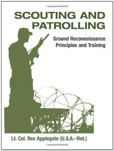 Scouting and Patrolling (Military Science): Applegate, Rex ...