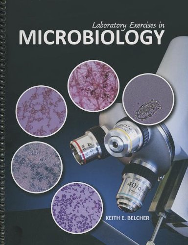 Laboratory Exercises in Microbiology 1st edition by BELCHER KEITH (2011) Spiral-bound: Keith ...