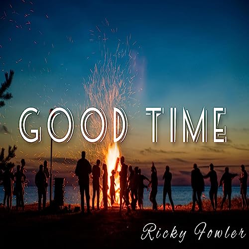 Good Time by Ricky Fowler on Prime Music