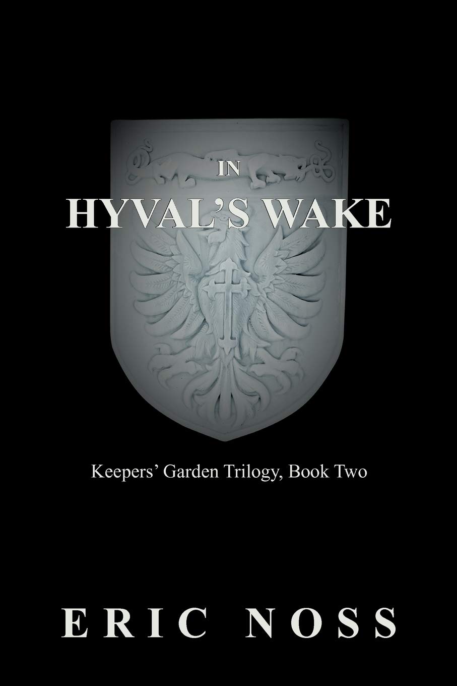 In Hyval's Wake: Keepers' Garden Trilogy, Book Two (Keepers' Garden ...