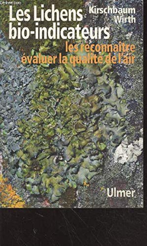 Les Lichens Bio-Indicateurs. Les Reconnaitre, Evaluer La Qualite De L ...