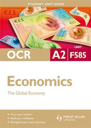 OCR A2 Economics Student Unit Guide Unit F585: The Global Economy (OCR ...