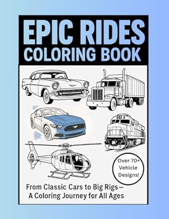 Amazon.com: Epic Rides Coloring Book: From Classic Cars to Big Rigs-A ...