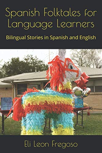 Spanish Folktales for Language Learners: Bilingual Stories in Spanish ...