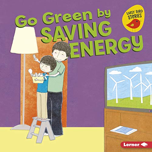 Go Green by Saving Energy (Go Green (Early Bird Stories ™)) - Kindle ...
