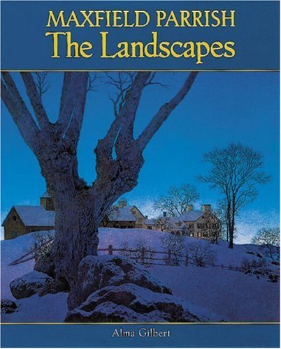 Maxfield Parrish: The Landscapes by Alma Gilbert (1998-09-01): Alma M ...