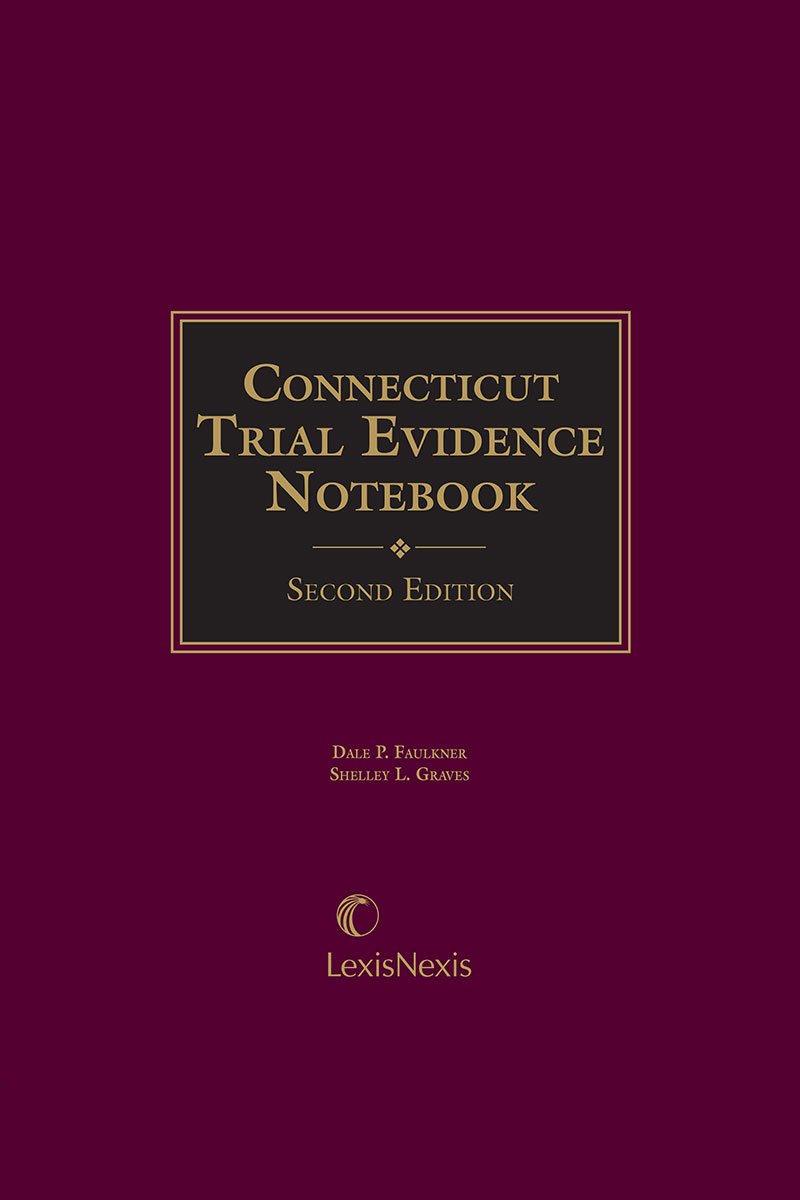 Connecticut Trial Evidence Notebook 2nd Edition - Kindle edition by ...
