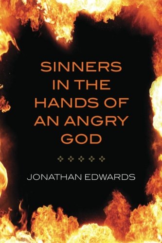 Sinners in the Hands of an Angry God: Edwards, Jonathan: 9781619493247 ...