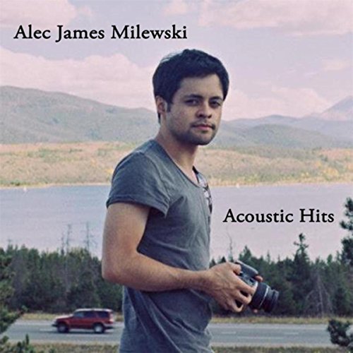 Amazon.com: Acoustic Hits : Alec James Milewski: Digital Music
