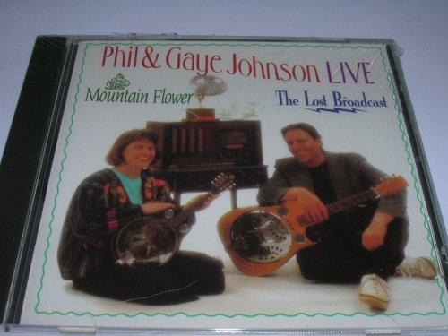 Phil & Gaye Johnson - Phil & Gaye Johnson : Mountain Flower / The Lost ...