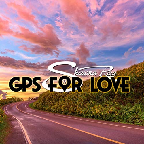 Amazon.com: GPS for Love : Shawna Ray: Música Digital