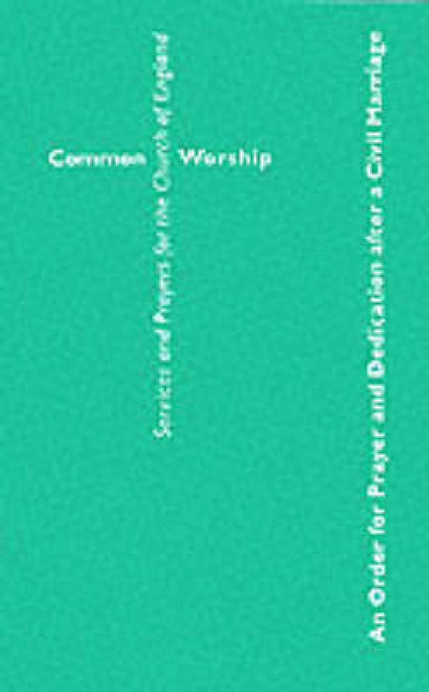 Common Worship: An Order for Prayer and Dedication after a Civil ...