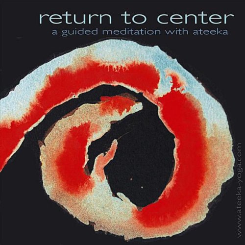 Play Return to Center (A Guided Meditation with Ateeka) by Ateeka on ...