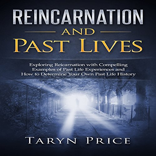 Reincarnation and Past Lives: Exploring Reincarnation with Compelling ...