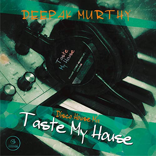 Play Taste My House Disco House Mix by Deepak Murthy on Amazon Music ...