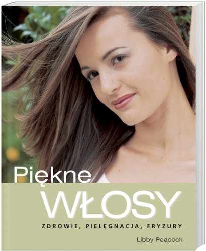 Piekne wlosy: Libby Peacock: 9788374047586: Amazon.com: Books