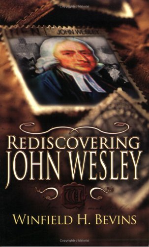 Rediscovering John Wesley: Winfield H. Bevins: 9781596840249: Amazon ...