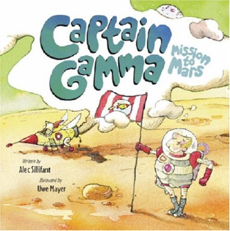 Captain Gamma Mission to Mars: Alec Sillifant, Uwe Mayer: 9781845390815 ...