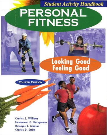 Personal Fitness: Looking Good-Feeling Good : Student Activity Handbook ...