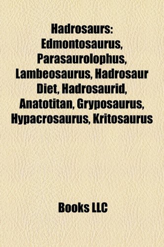 Hadrosaurs: Edmontosaurus, Parasaurolophus, Hadrosaurid, Lambeosaurus ...