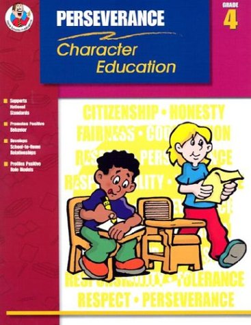 Perseverance Grade 4 (Character Education (School Specialty)): Lesa L ...
