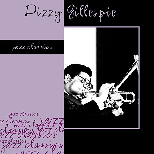 Amazon.com: Jazz Classics: Dizzy Gillespie : Dizzy Gillespie: Digital Music