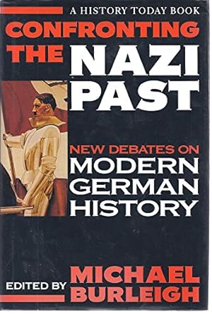 Confronting the Nazi Past: New Debates on Modern German History: Amazon ...