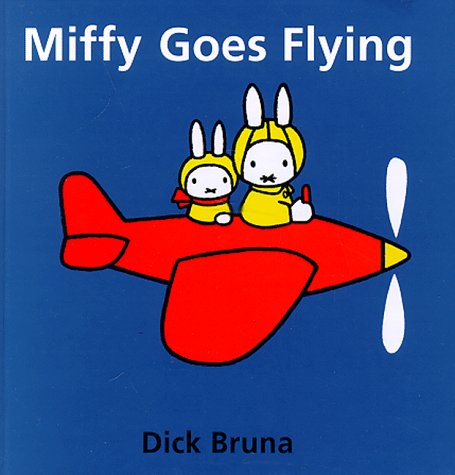Miffy Goes Flying: Bruna, Dick, Crampton, Patricia, Noma, Chikako ...