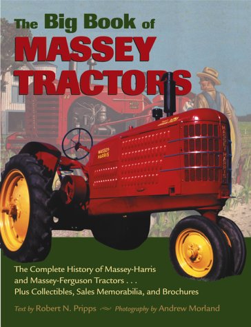 The Big Book of Massey Tractors: The Complete History of Massey-Harris ...