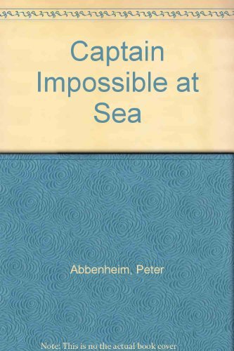Captain Impossible at sea: Abenheim, Peter: Amazon.com: Books