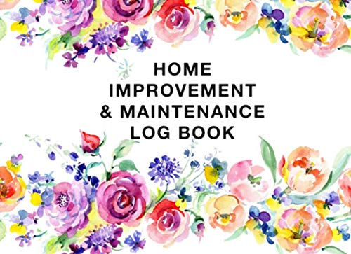 Home Maintenance & Improvement Log Book: A Simple Tracker of Tasks ...