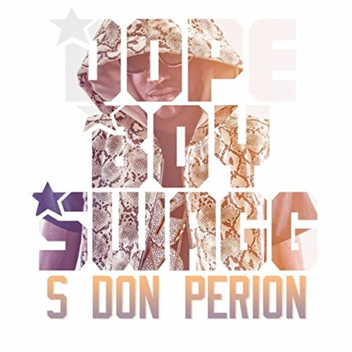 Amazon.com: Dope Boy Swagg : S Don Perion: Digital Music