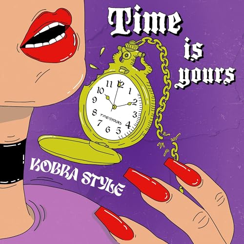 Time is yours by kobra style on Amazon Prime Music