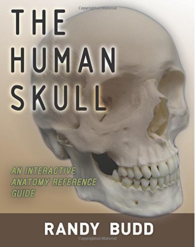 The Human Skull: An interactive anatomy reference guide: Budd, Randy ...