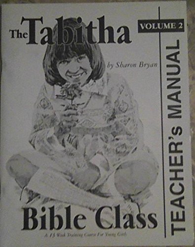 The Tabitha Bible Class Teacher's Manual (Vol. 2): Fleck, Sharon Bryan ...