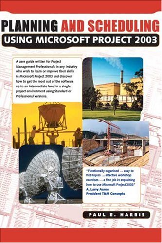 Planning And Scheduling Using Microsoft Project 2003 With Revised Text | Desertcart INDIA