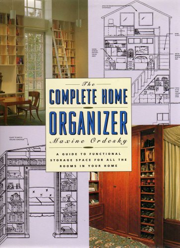 THE COMPLETE HOME ORGANIZER: A GUIDE TO FUNCTIONAL STORAGE SPACE FOR ...