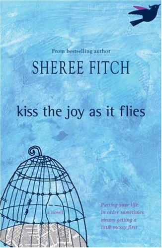 Kiss the Joy as it Flies: Fitch, Sheree: 9781551096537: Books - Amazon.ca