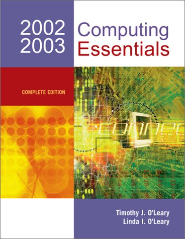 Computing Essentials 2002-2003 (Information Technology) : O'Leary ...