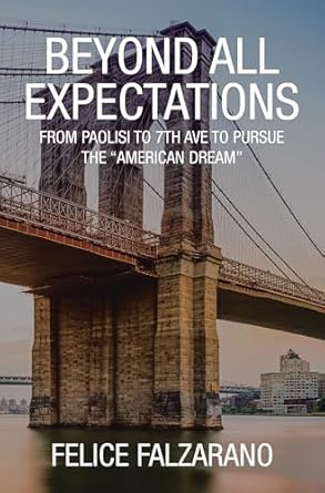 Amazon.com: Beyond All Expectations: From Paolisi to 7th ave to pursue ...