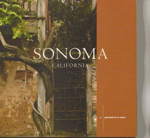 SONOMA CALIFORNIA Portrait of a Town: Allen, M. J.: 9780978521707 ...