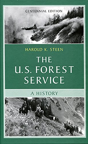 The U. S. Forest Service: A History: Steen, Harold K.: 9780295955230 ...