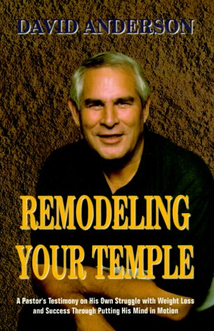 Remodeling Your Temple: Anderson, David: 9781575580531: Amazon.com: Books