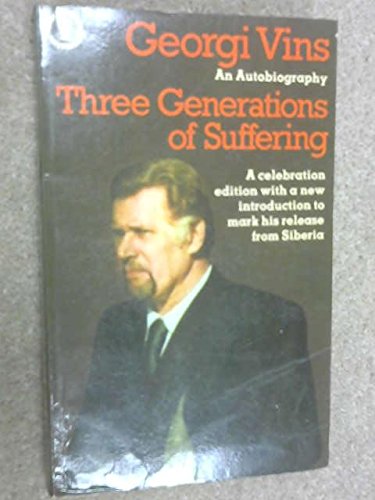 Three Generations of Suffering (Keston books): Georgi Vins ...