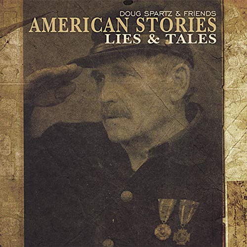 Amazon.com: American Stories Lies & Tales : Doug Spartz: Digital Music