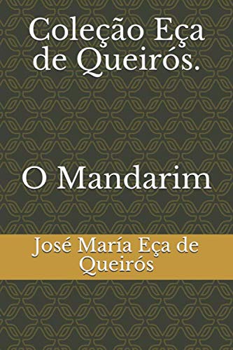 Amazon.com: Coleção Eça de Queirós. O Mandarim (Portuguese Edition ...
